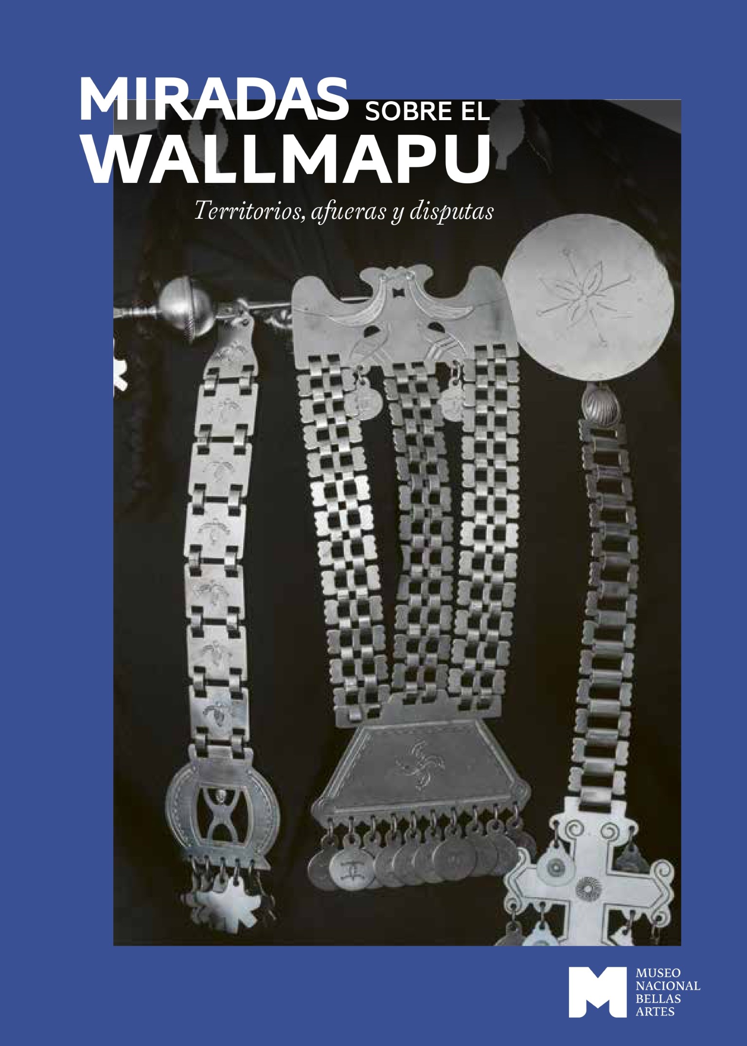 Catálogo exposición Miradas sobre el Wallmapu. Colección MNBA | Museo ...